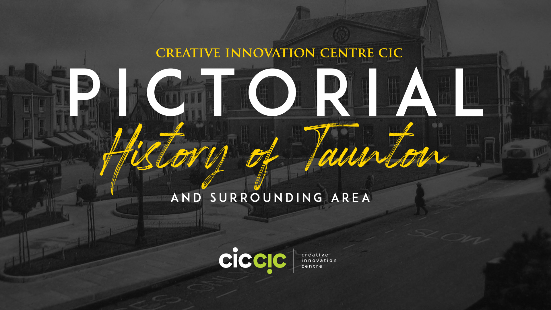 'Pictorial History of Taunton' Exhibition Now Online & Version 2 ...